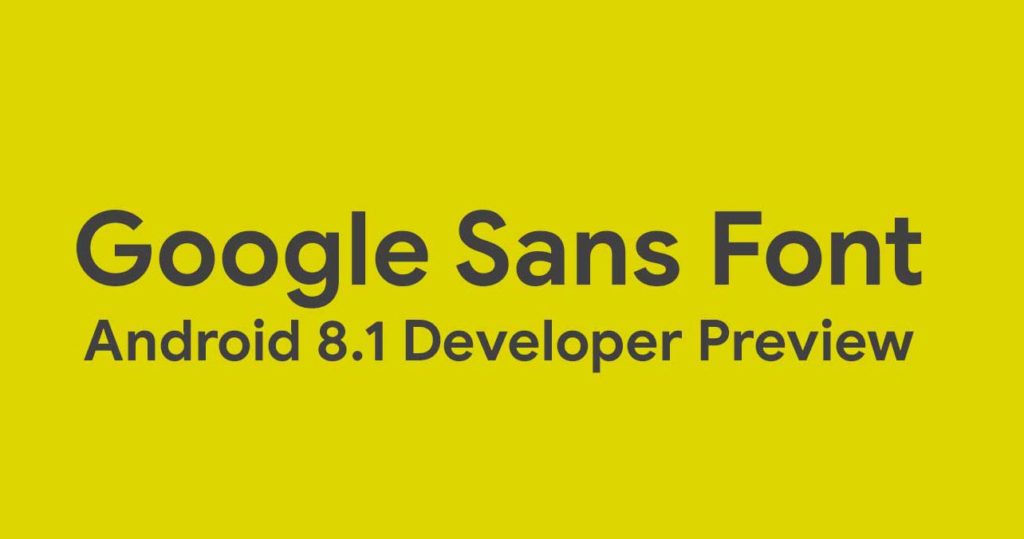 [Downloads] How to install Android 8.1 Oreo Google Sans fonts on your ...